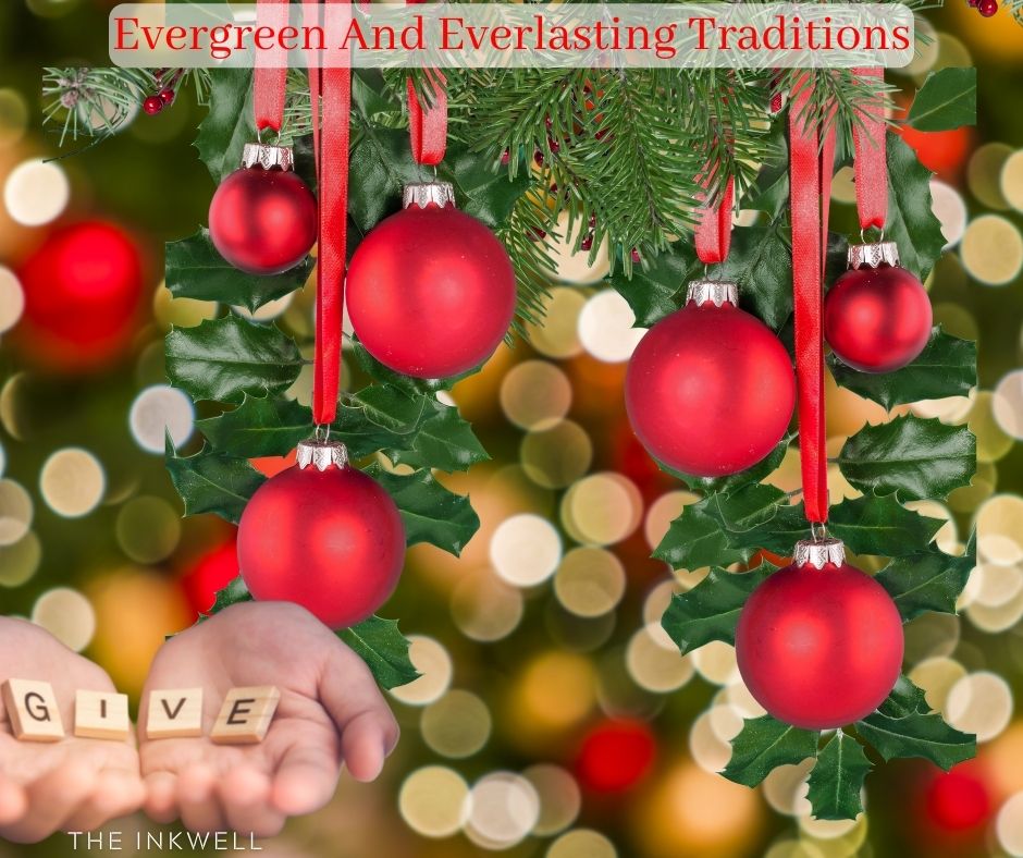 Evergreen And Everlasting Traditions (It's time to make the holiday...