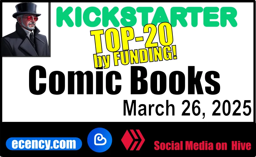 Kickstarter: Top 20 Comic Book Campaigns by Funding March 26, 2025