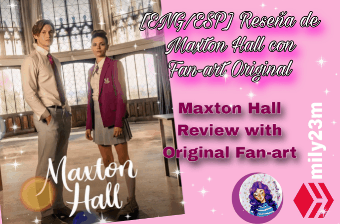 [ENG/ESP] Reseñando la serie maxton hall con Fan-art original 💖 Re...