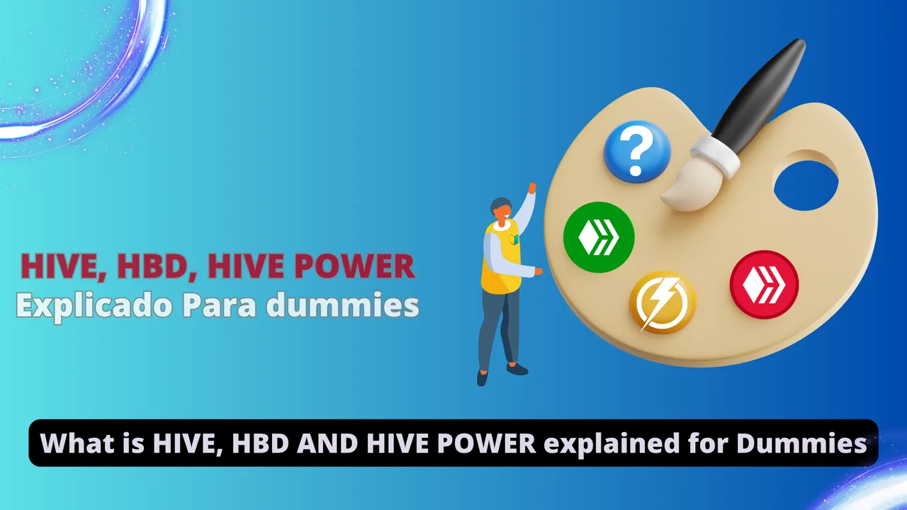 [ES-EN] "¿Qué es HIVE, HBD Y HIVE POWER? explicado para principiant...