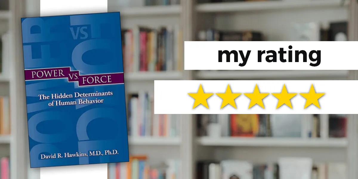 Book Review: Power vs. Force by David R. Hawkins