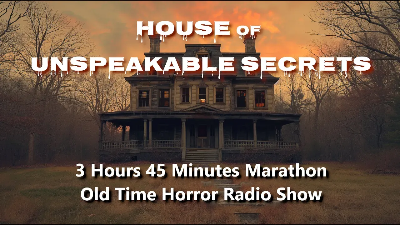 House of Unspeakable Secrets, 3 Hour 45 Minute Vintage Classic Horr...