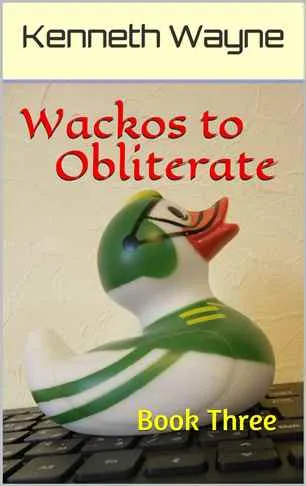 Wackos to Obliterate: Book Three (Chapter 11)