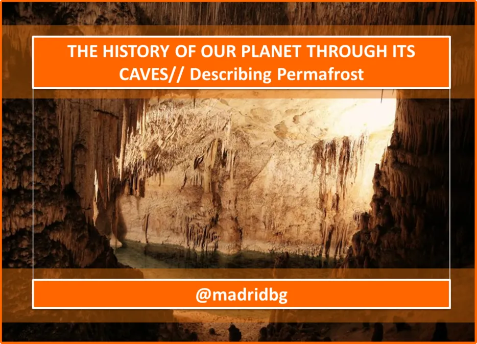 THE HISTORY OF OUR PLANET THROUGH ITS CAVES// Describing Permafrost