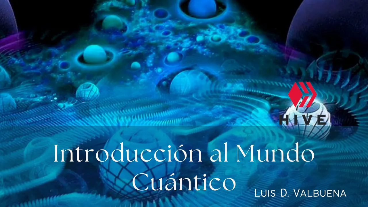 Introduction to the Quantum World [Esp-Eng] Introducción al Mundo C...