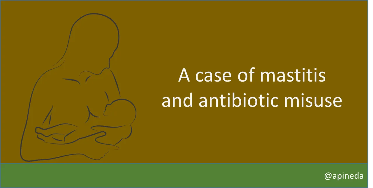 A case of mastitis and antibiotic misuse
