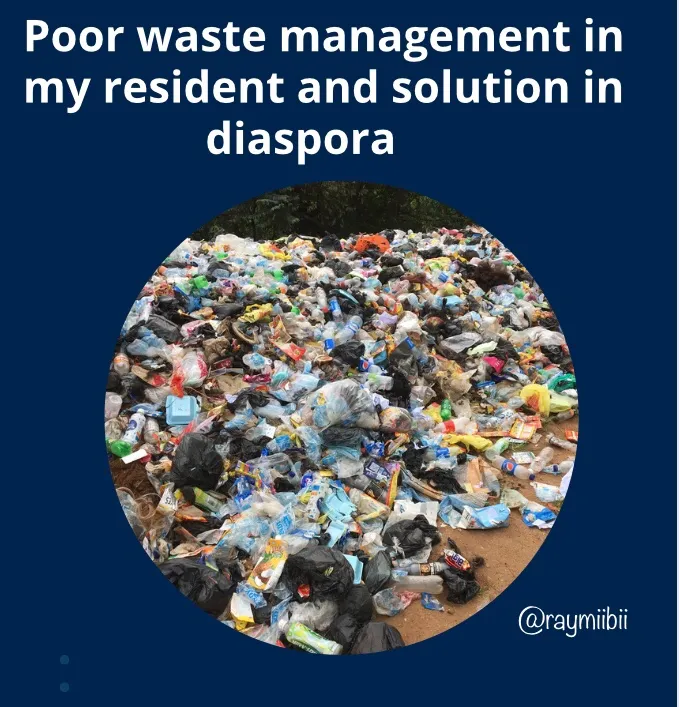 Poor waste management in my residence and solution in diaspora