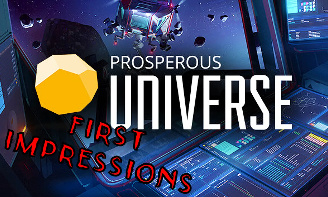 Prosperous Universe - First Impressions