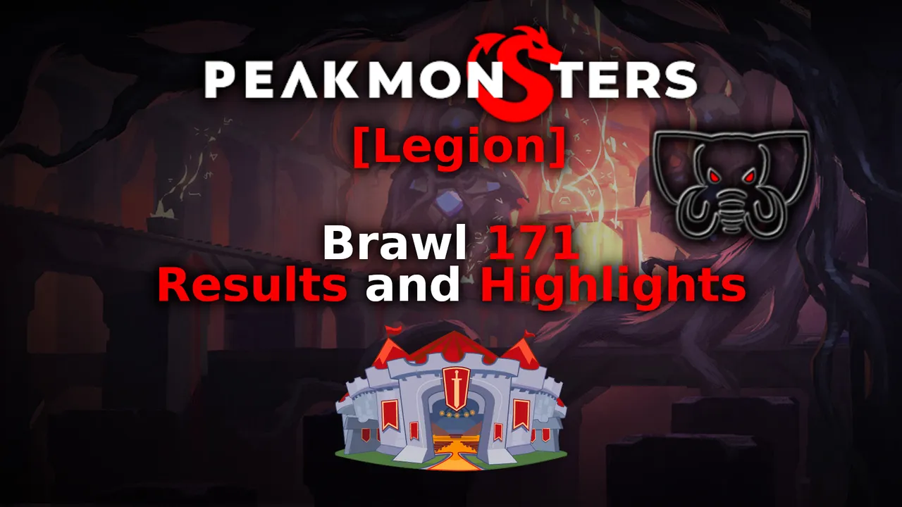 Peakmonsters [Legion] Brawl #171 Report