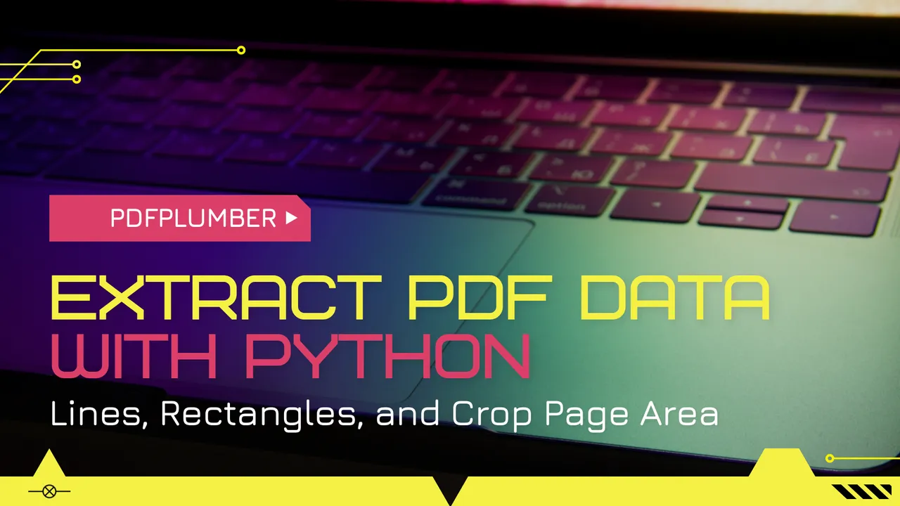 Extracting PDF Data With Pdfplumber - Lines, Rectangles, And Crop