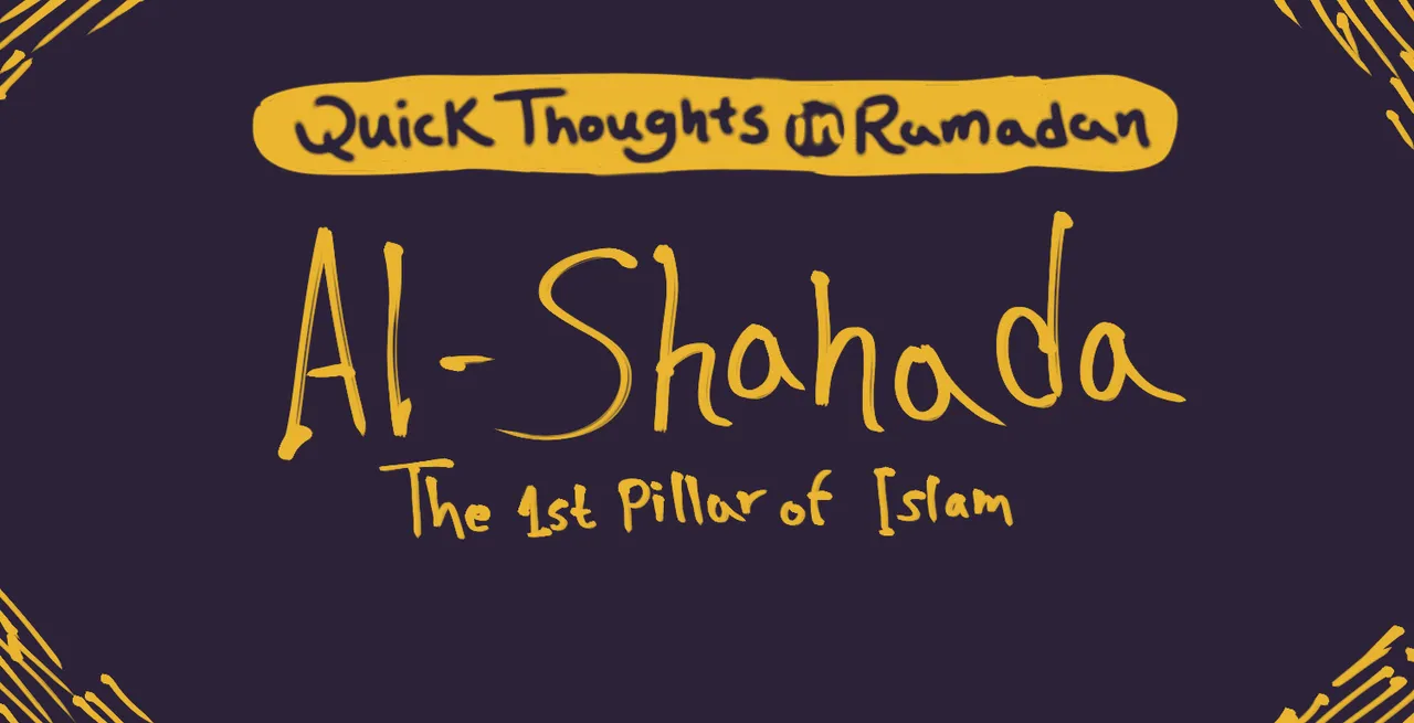 The Shahada: The First Pillar of Islam - Quick Thoughts in Ramadan ...