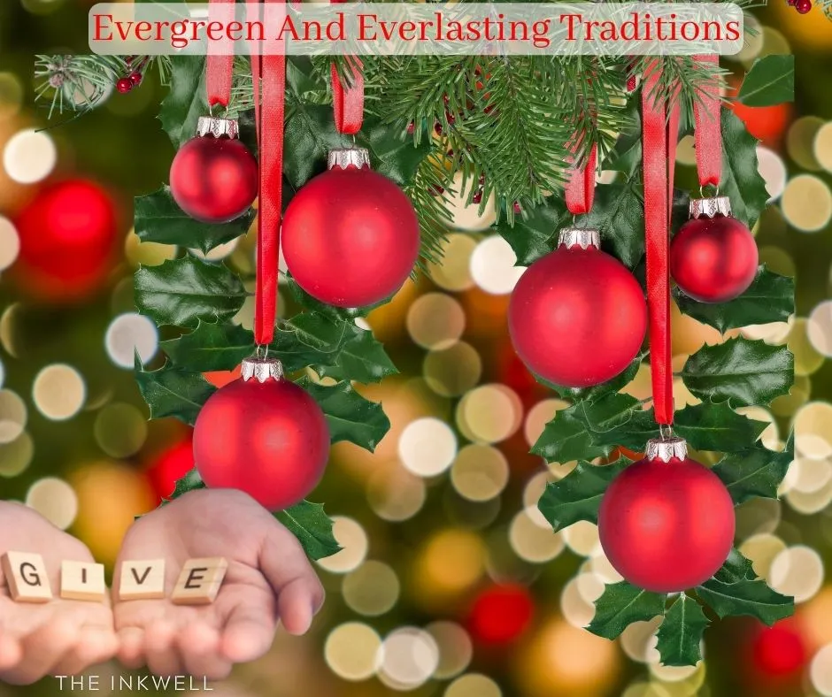 Evergreen And Everlasting Traditions (It's time to make the holiday...