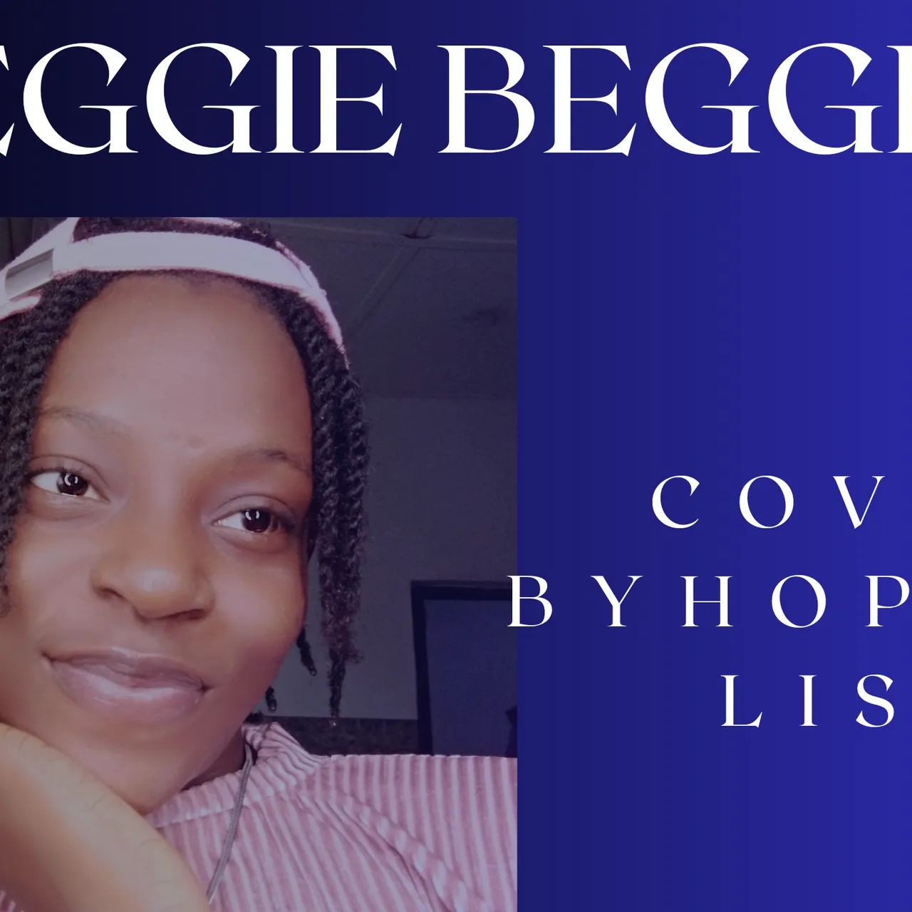 AFRITUNES WEEK 60 || BEGGIE BEGGIE COVER BY HOPESTYLIST