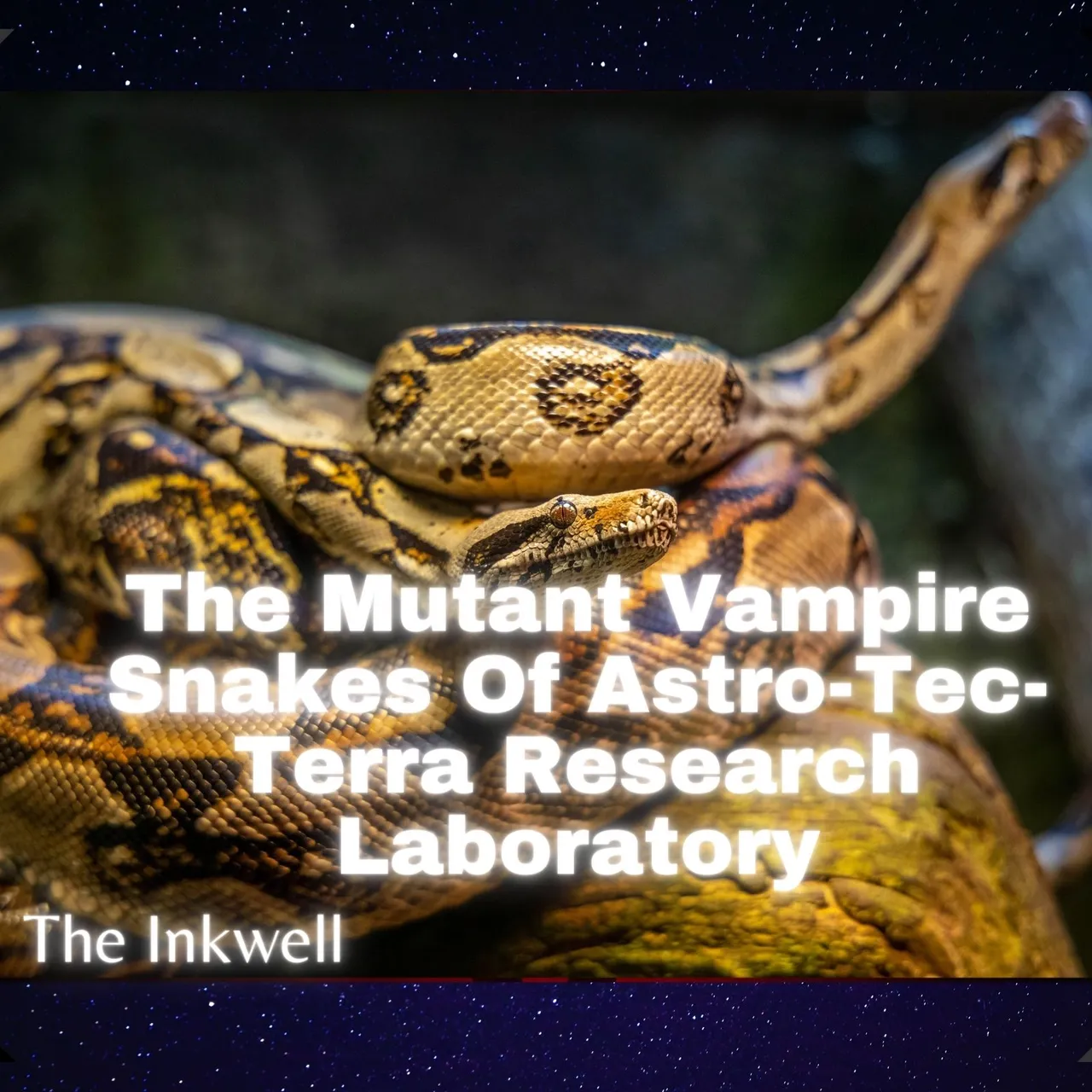 The Mutant Vampire Snakes Of Astro-Tec-Terra Research Laboratory