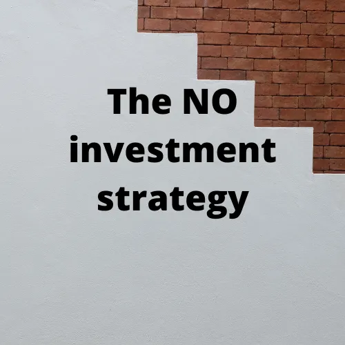The no investment strategy