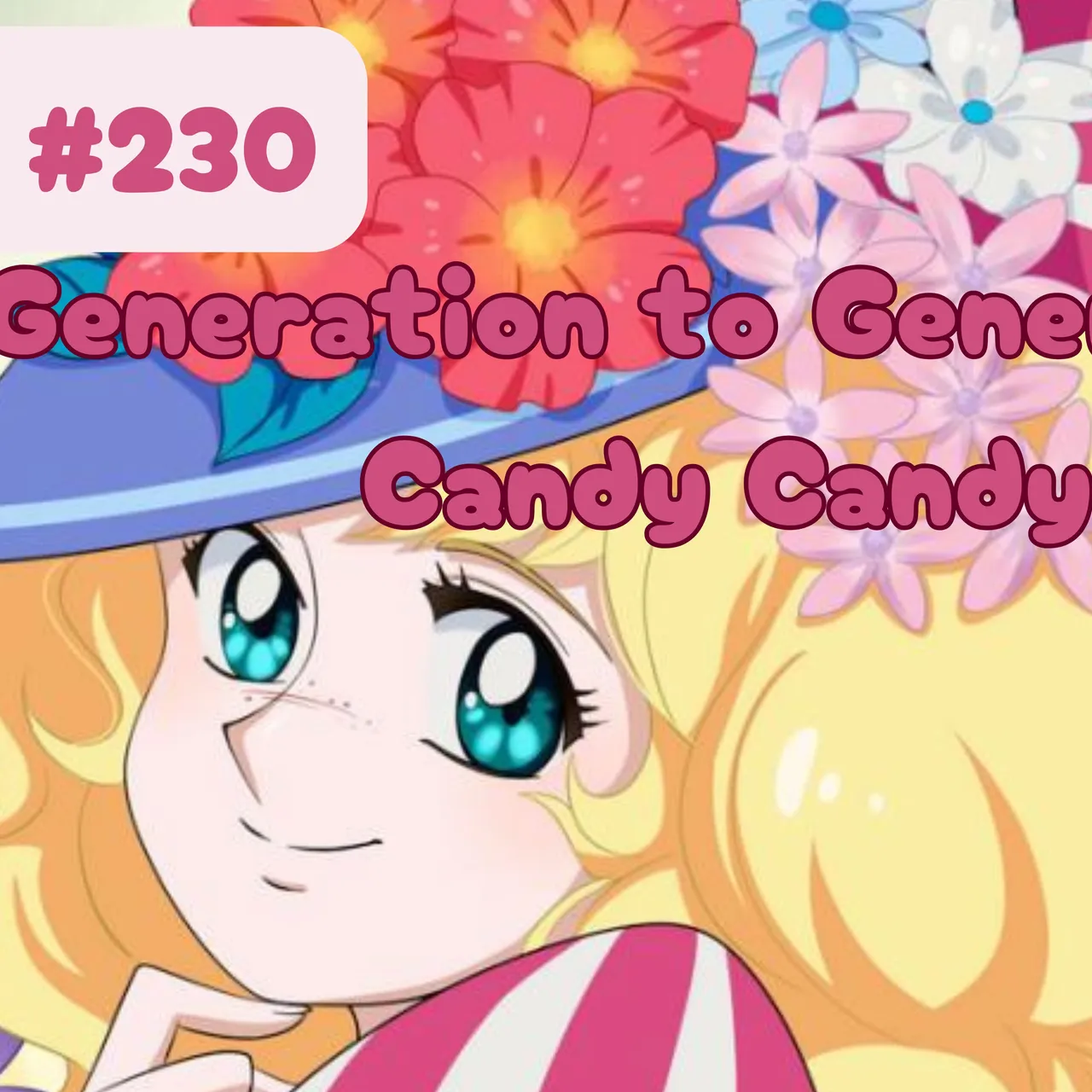 Contest #230/ Generation to Generation, Candy Candy (En/ Es)