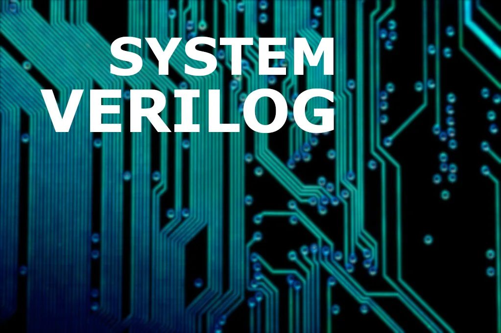 Logic Design - From Verilog To SystemVerilog