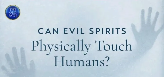 Can evil spirits physically touch humans? MCGI topic review