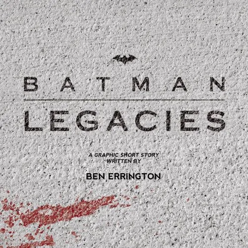 Batman - Legacies (A Comic Book Script) PART 2