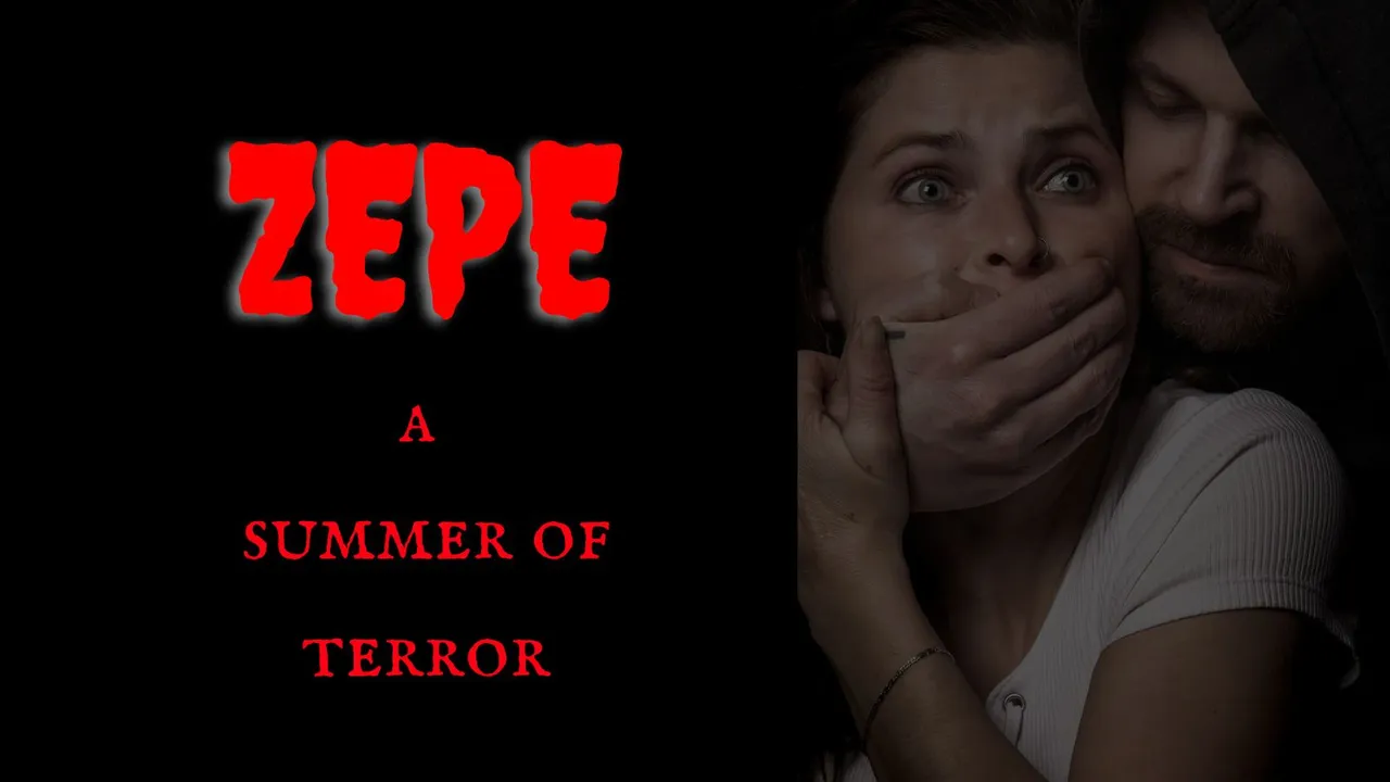 Zepe: a summer of terror