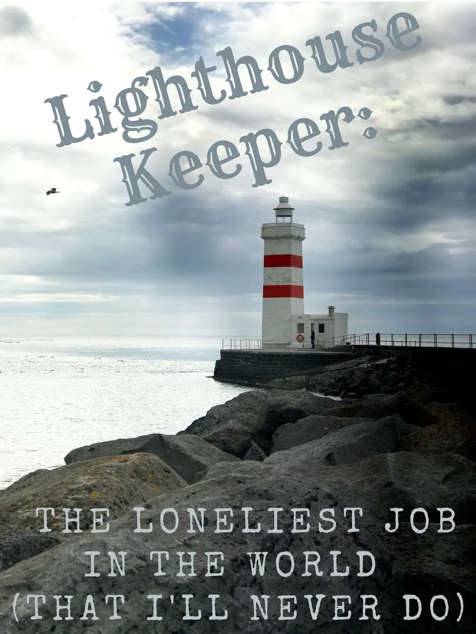 Lighthouse Keeper: The Loneliest Job in the World (That I'll Never ...