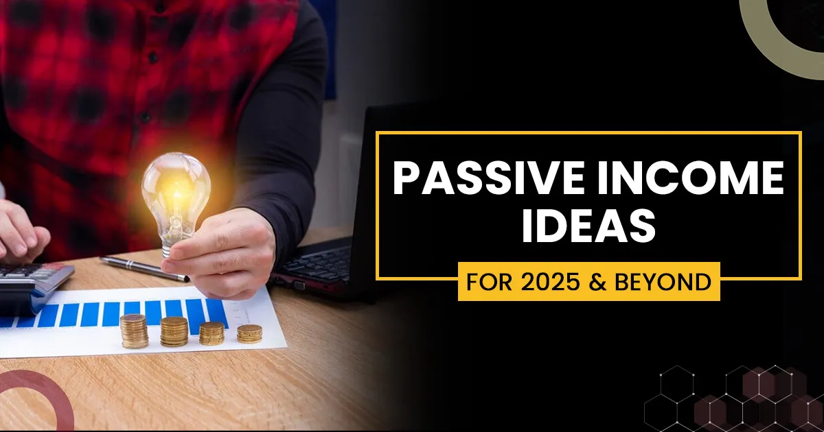 Passive Income Ideas for 2025: Earn Money While You Sleep