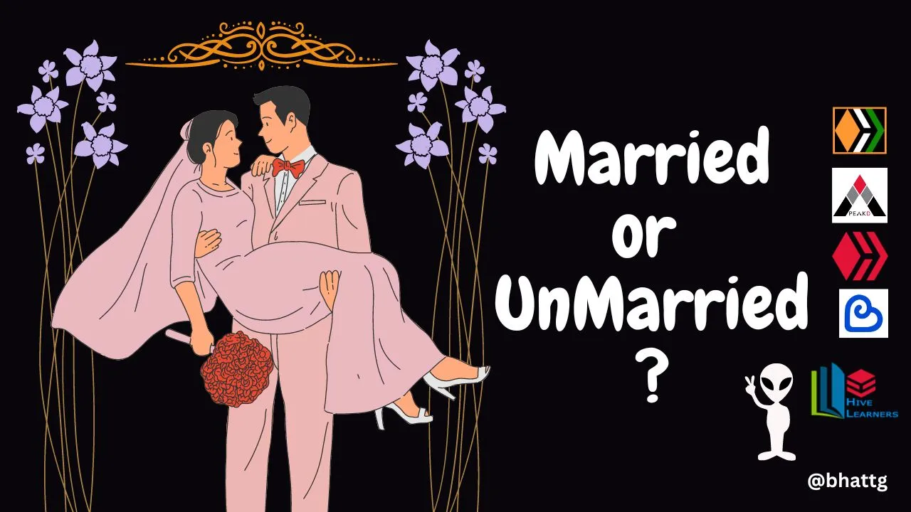 A married or Unmarried life?
