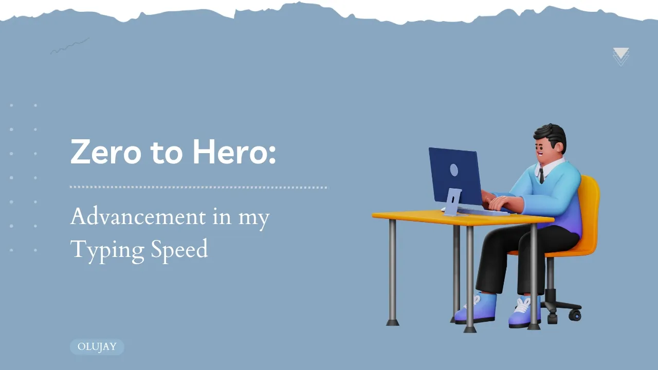 Zero to Hero: Advancement in my Typing Speed