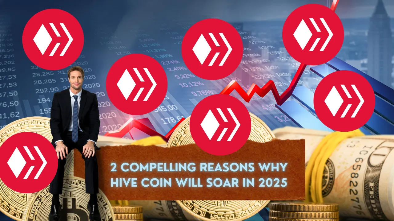 2 Compelling Reasons Why Hive Coin Will Soar in 2025