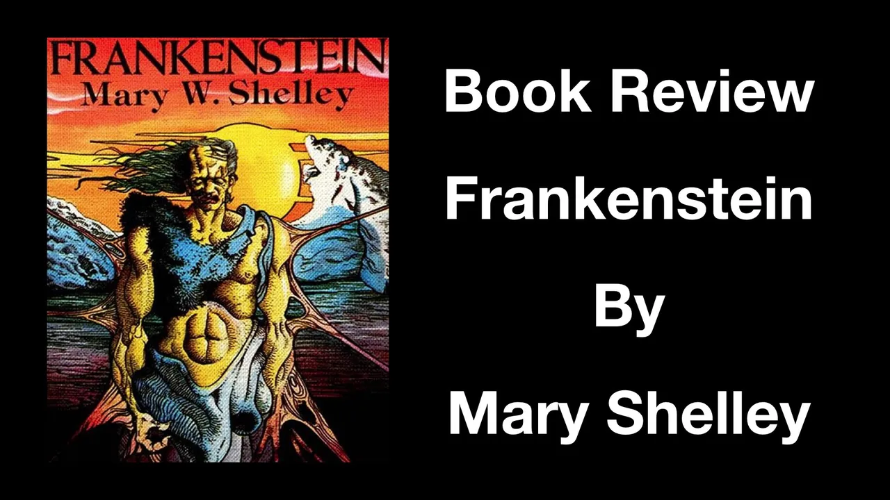Book Review: Frankenstein, the modern Prometheus by Mary Shelley
