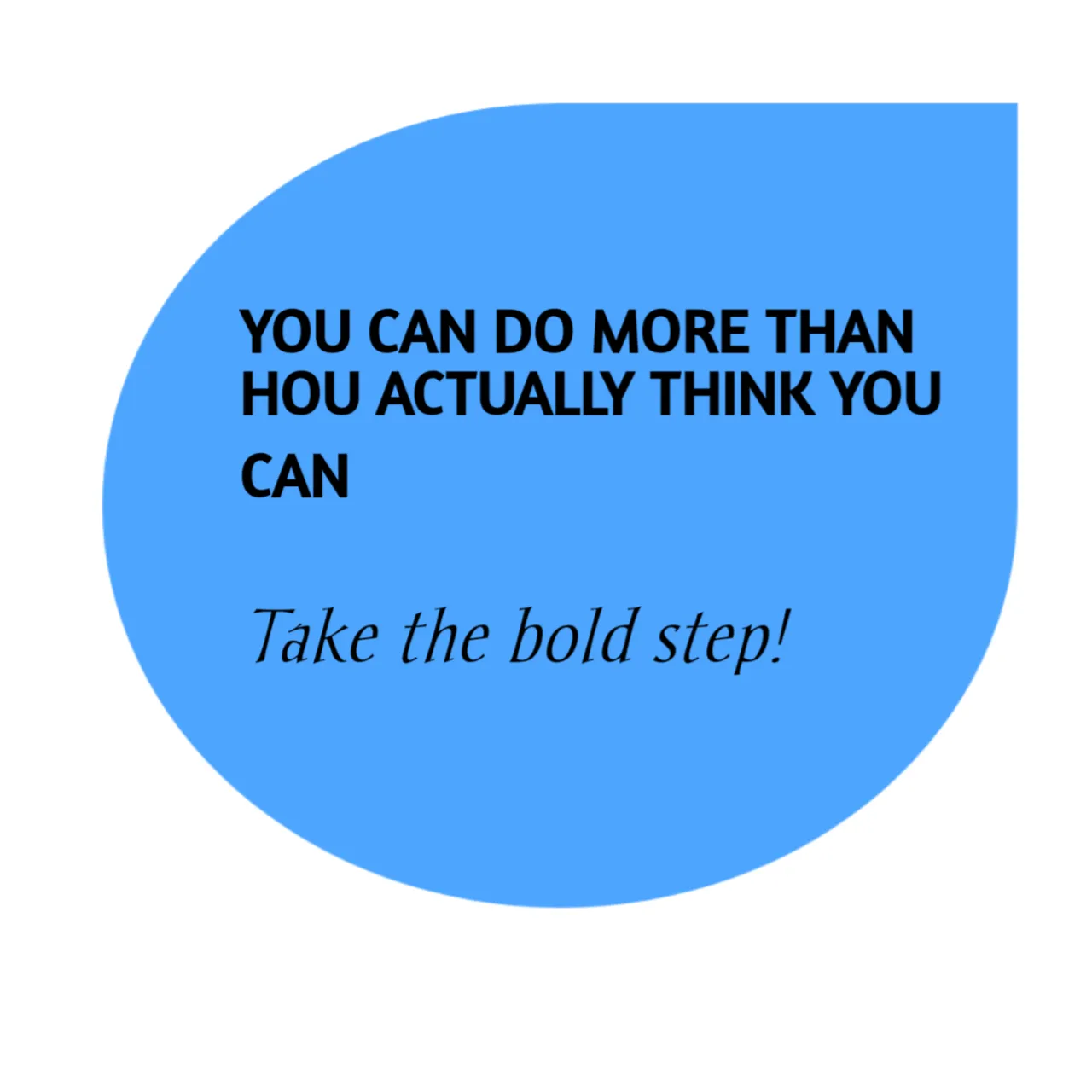 Take That Bold Step